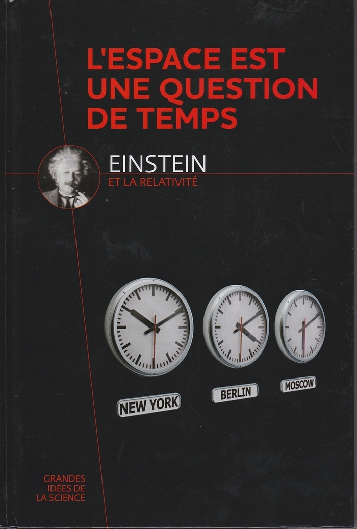 L'espace est une question de temps ; Einstein et la relativité by David ...