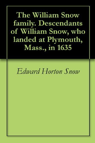 The William Snow family. Descendants of William Snow, who landed at ...
