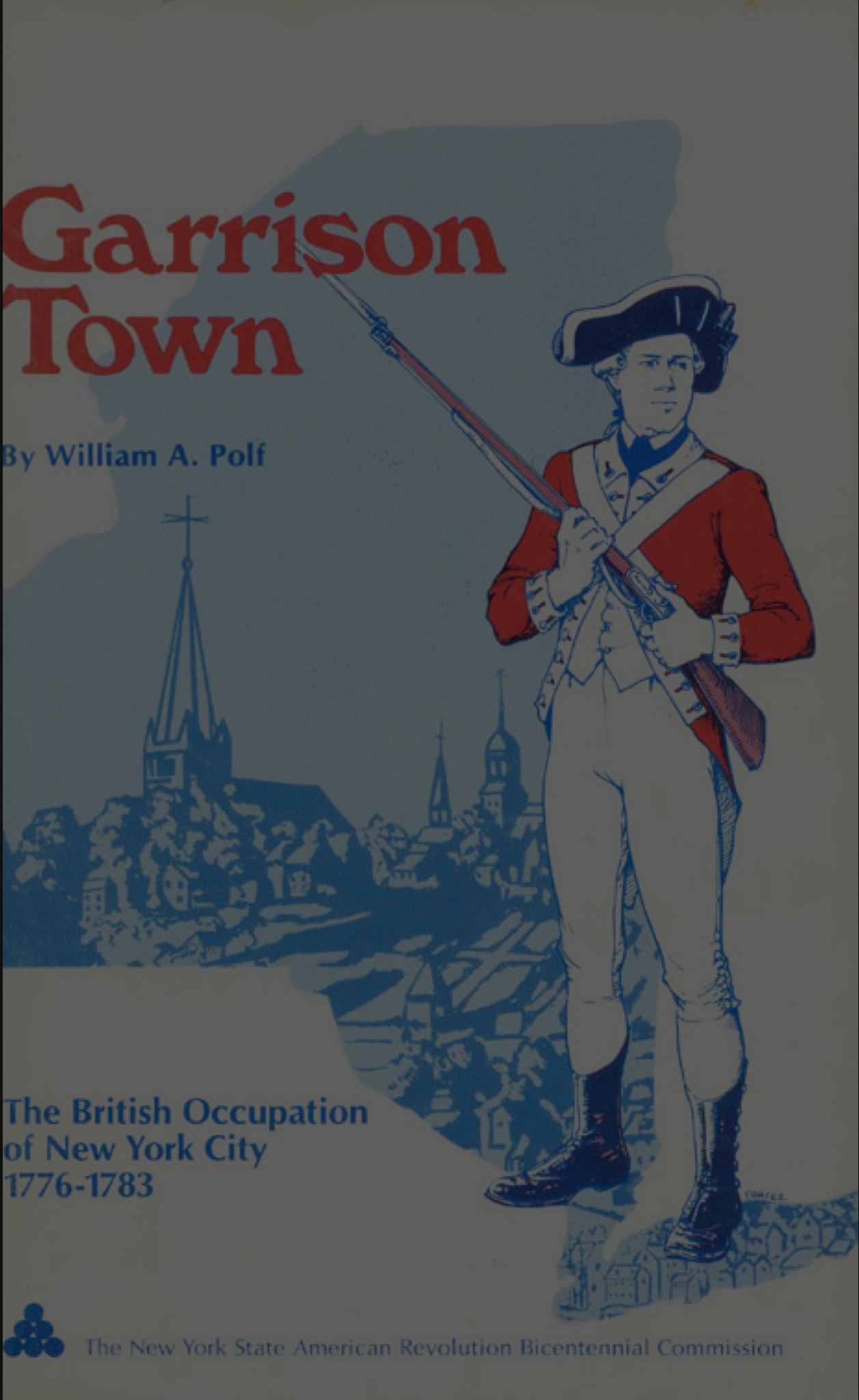 Garrison town: The British occupation of New York City, 1776-1783 by ...