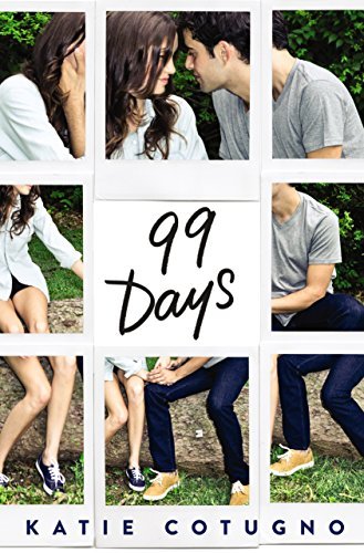 99 Days (99 Days, #1) by Katie Cotugno | Goodreads