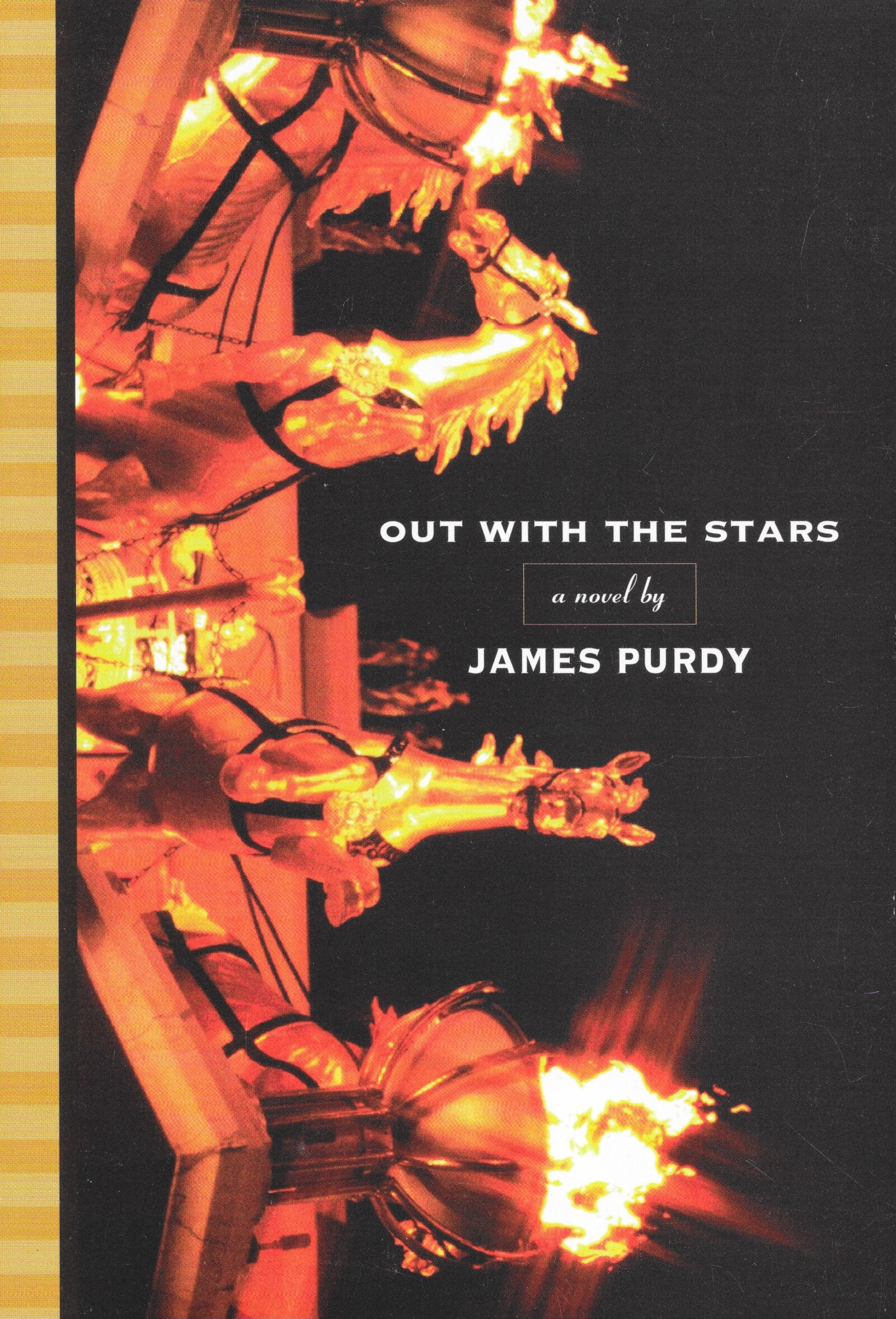 Out with the Stars: A Novel by James Purdy | Goodreads