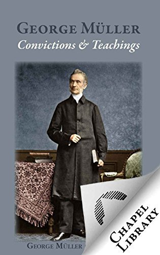 George Mueller: Convictions and Teachings by George Müller | Goodreads