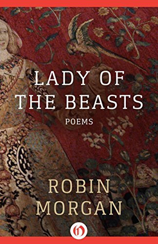 Lady of the Beasts: Poems by Robin Morgan | Goodreads