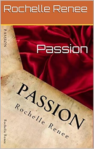 Passion by Rochelle Renee | Goodreads
