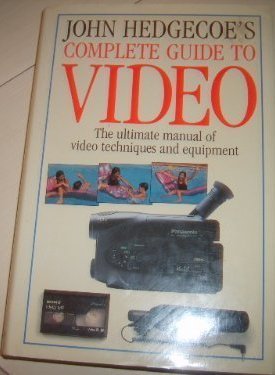 John Hedgecoe's Complete Guide to Video by John Hedgecoe | Goodreads