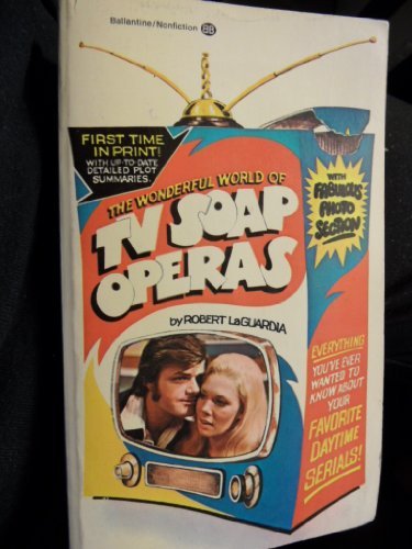 The Wonderful World of TV Soap Operas by Robert LaGuardia | Goodreads