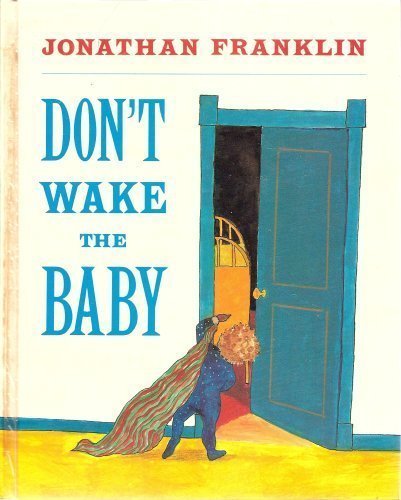 Don't Wake the Baby by Jonathan Franklin | Goodreads