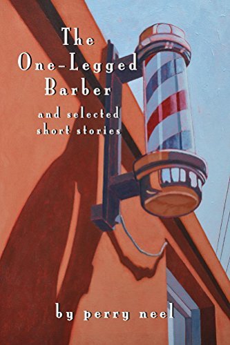 The One-Legged Barber by Perry Neel | Goodreads