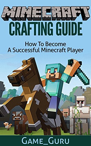 Minecraft Crafting Guide:How To Become A Successful Minecraft Player ...