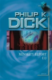 Minority Report: I by Philip K. Dick | Goodreads