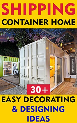 Shipping Container Home: 30+ Easy Decorating & Designing Ideas: Tiny ...