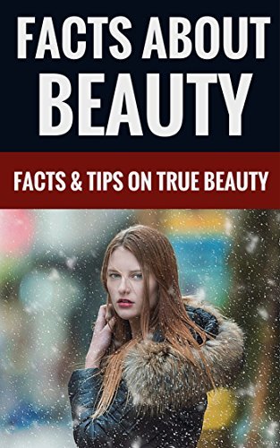 Facts About Beauty - Facts & Tips On True Beauty by Erica Park | Goodreads