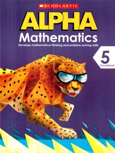 Scholastic Alpha Mathematics Course Book-5 by Scholastic India | Goodreads