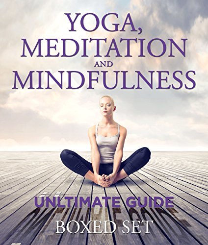 Yoga, Meditation and Mindfulness Ultimate Guide: 3 Books In 1 Boxed Set ...