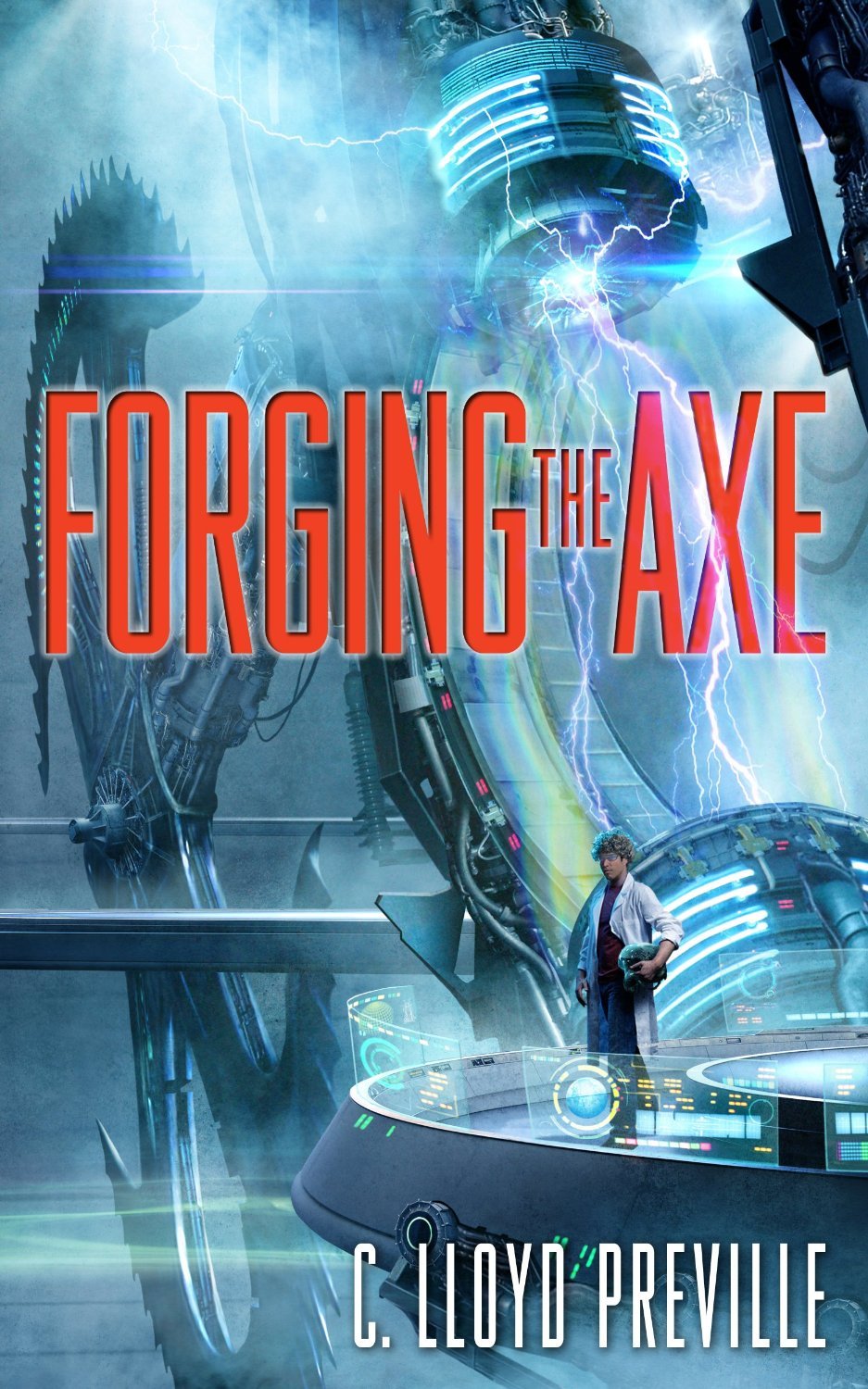 Forging the Axe (Book 2 in the Axe Series) by C. Lloyd Preville | Goodreads