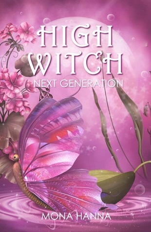 High Witch Next Generation (Generations, #1) by Mona Hanna | Goodreads