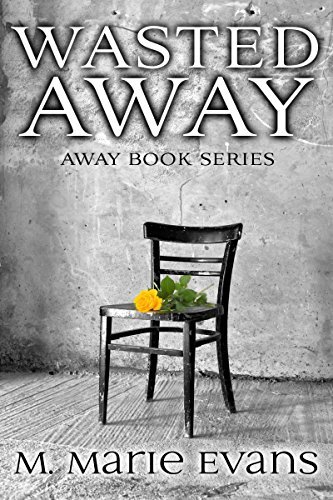 Wasted Away (Away Book Series 1) by M. Marie Evans | Goodreads