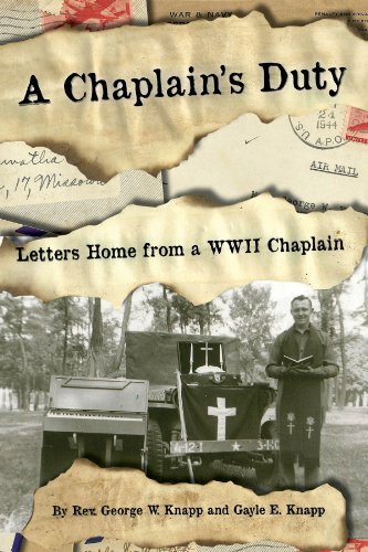 A Chaplain's Duty: Letters Home from a WWII Chaplain by Gayle Knapp ...