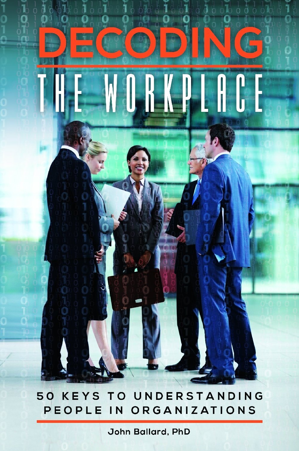 Decoding the Workplace: 50 Keys to Understanding People in ...