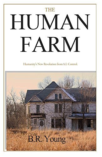 The Human Farm (The Human Farm Trilogy, #1) by B.R. Young | Goodreads