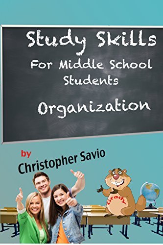Study Skills for Middle School Students: Organization by Christopher ...