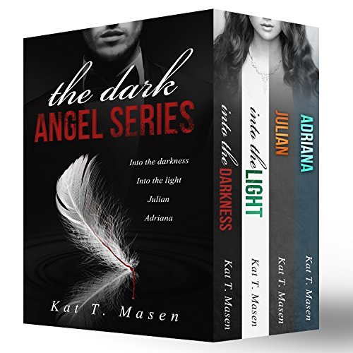 The Dark Angel Series Box Set (The Dark Angel #1-4) by Kat T. Masen ...