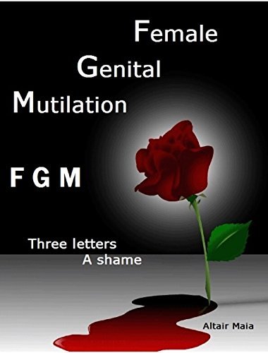 FGM - Female Genital Mutilation by Altair Maia | Goodreads