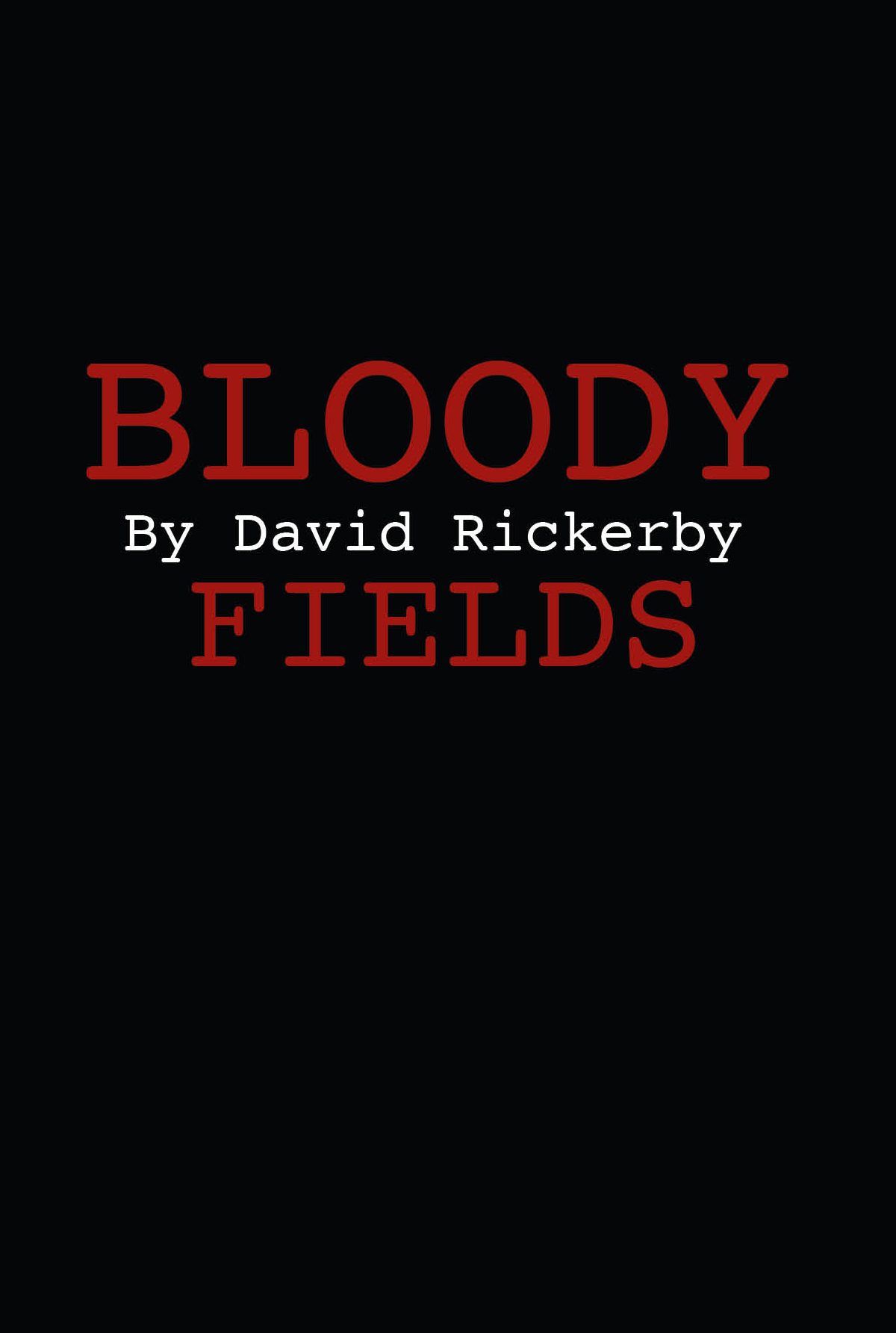 Bloody Fields by David Rickerby | Goodreads