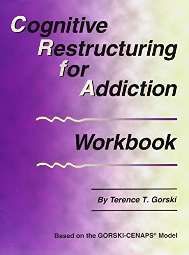 Cognitive Restructuring for Addiction Workbook by Terence T. Gorski ...