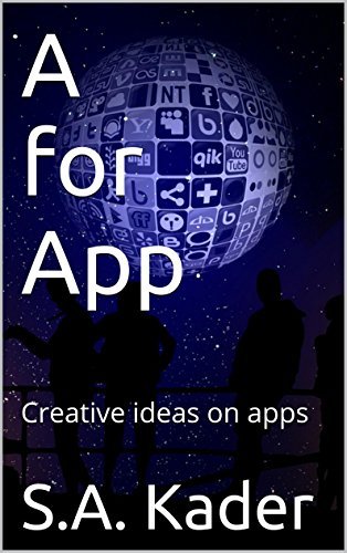 A for App: The great boon for app developers by S.A. Kader | Goodreads