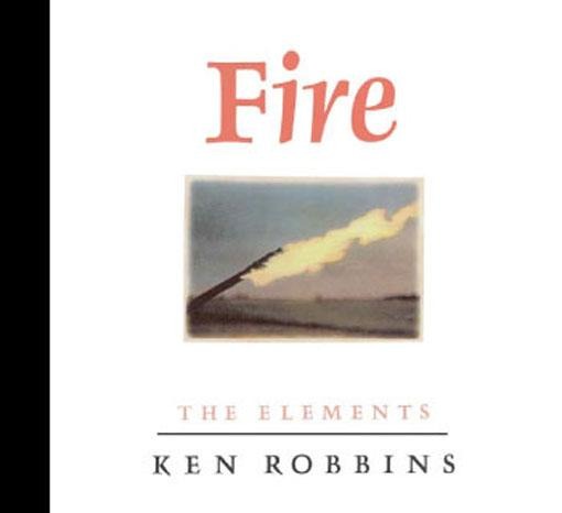 Fire (The Elements, 3) by Ken Robbins | Goodreads
