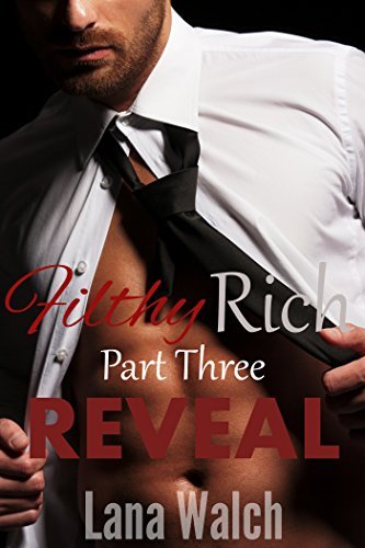 Reveal (Billionaire Romance) (Filthy Rich Book 3) by Lana Walch | Goodreads