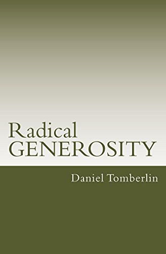 Radical Generosity by Daniel Tomberlin | Goodreads