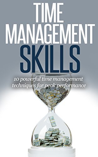 Time Management Skills: 10 Powerful Time Management Techniques For Peak ...