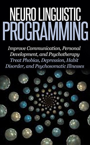 Neuro Linguistic Programming: Improve Communication, Personal ...