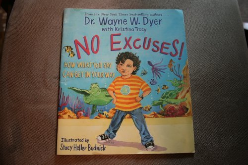 No Excuses (How What You Say Can Get In Your Way) by Wayne W. Dyer ...
