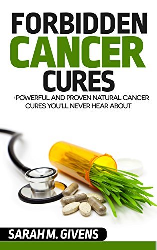 Cancer: 7 Powerful And Proven Cancer Cures You'll Never Hear About by ...