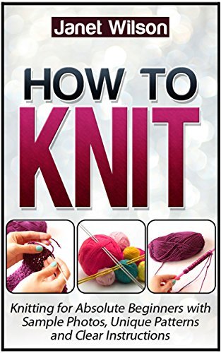 How To Knit: Knitting for Absolute Beginners with Sample Photos, Unique ...