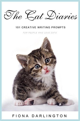 The Cat Diaries: 101 Creative Writing Prompts for People Who Love Cats ...