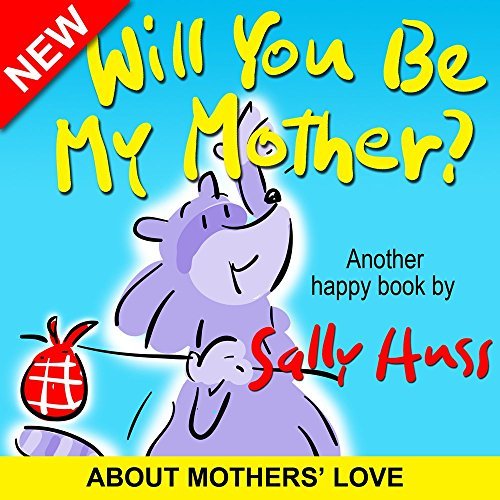 Will You Be My Mother? by Sally Huss | Goodreads