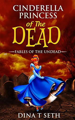 Zombie Kids Books: Princess of the Dead (from Cinderella) - Fables of ...