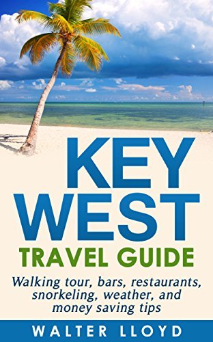 Key West Travel Guide by Walter Lloyd | Goodreads