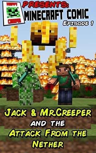 Jack & Mr.Creeper And the Attack From the Nether by Happy Creeper ...