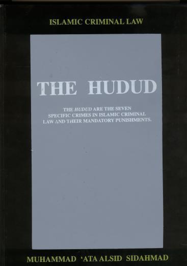 The Hudud: The Hudud Are the Seven Specific Crimes in Islamic Criminal Law and Their Mandatory ...