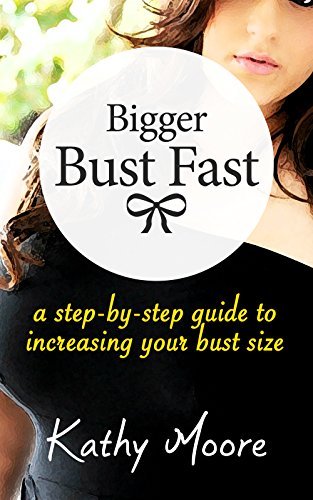 How to get larger breast: a step by step guide to increasing your bust ...