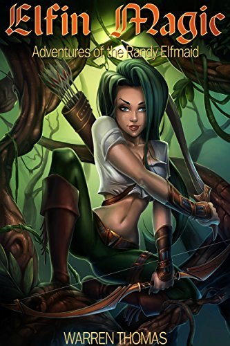 Elfin Magic (Adventures of a Randy Elfmaid, #1) by Warren Thomas | Goodreads