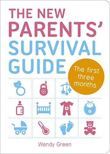 The New Parents' Survival Guide: The First Three Months by Wendy Green ...
