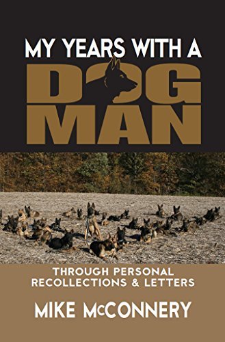 My years with a dogman: Through personal recollections & letters by ...