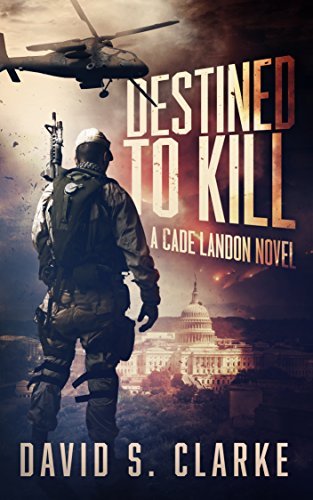 Destined to Kill (Cade Landon, #2) by David S. Clarke | Goodreads