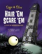 Edgar & Ellen Hair 'Em Scare 'Em - A Pop-up Misadventure by Charles ...